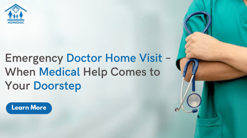 Emergency Doctor Home Visit – When Medical Help Comes to Your Doorstep ...